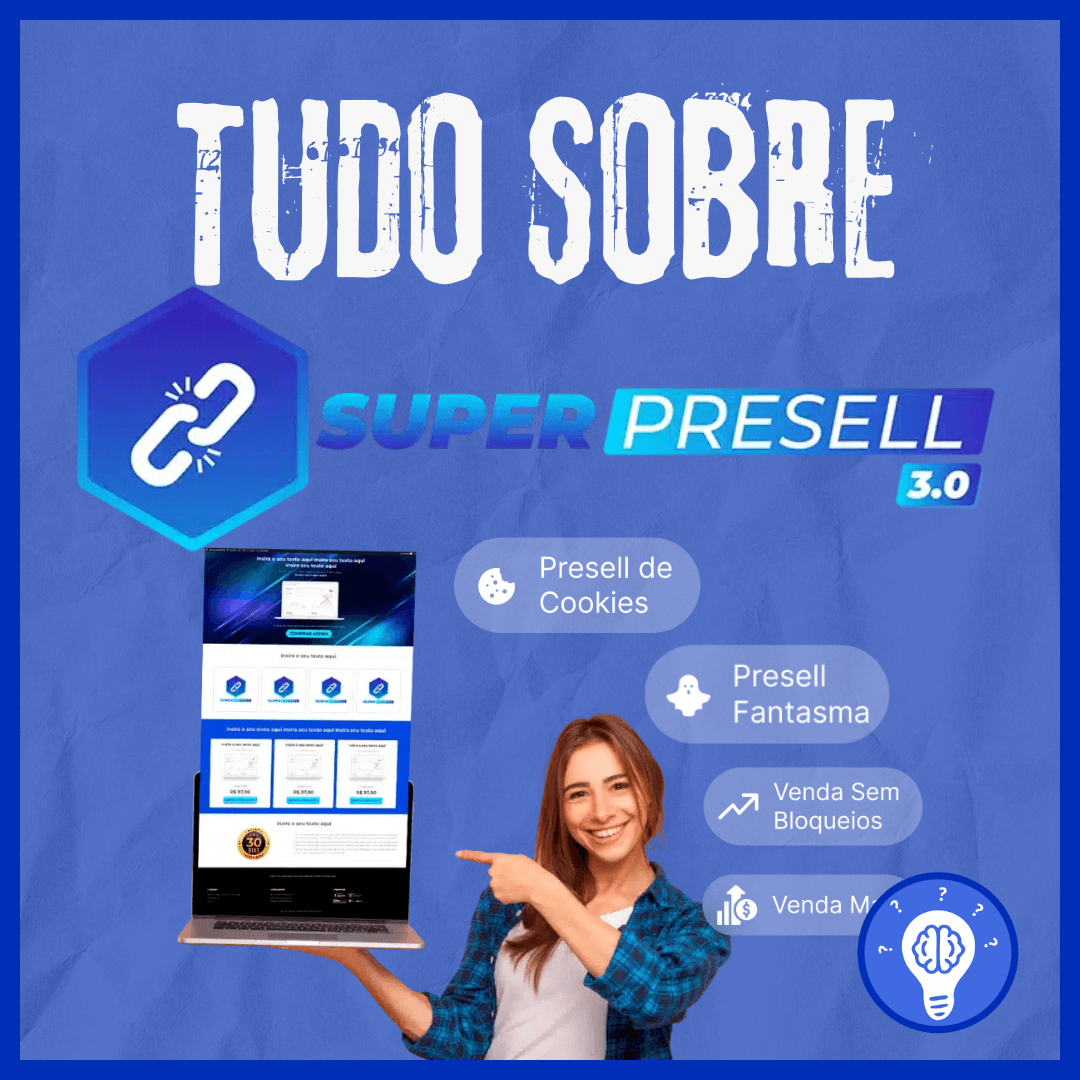 Super Presell 3.0 - Vale a Pena? Descubra Aqui!